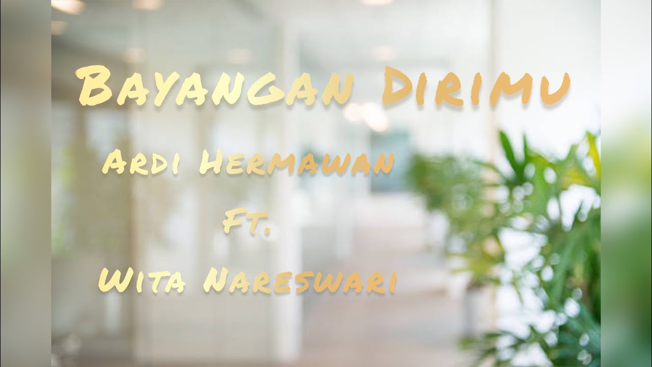 Bayangan Dirimu - Ardi Hermawan ft. Wita Nareswari - YouTube