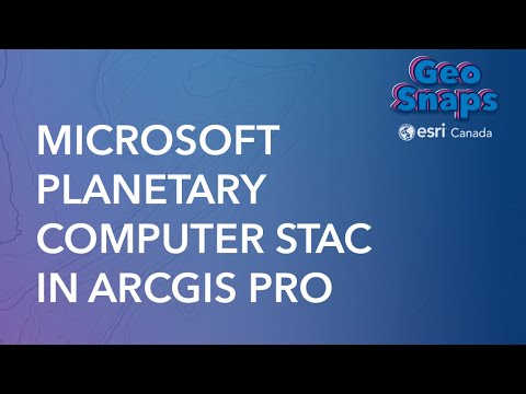 Connect to the Microsoft Planetary Computer STAC in ArcGIS Pro - YouTube