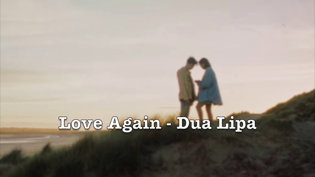 Love Again - Dua Lipa (Lyrics) - YouTube