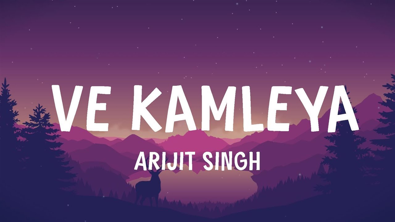 Arijit Singh - Ve Kamleya (Lyrics) - YouTube