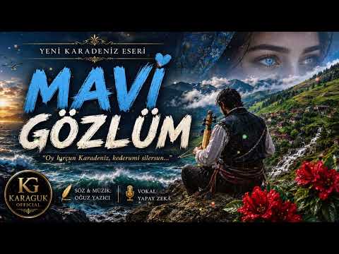Mavi gözlum - Duygusal Karadeniz Türküsü 2026 | Oğuz Yazıcı (@karaguk )