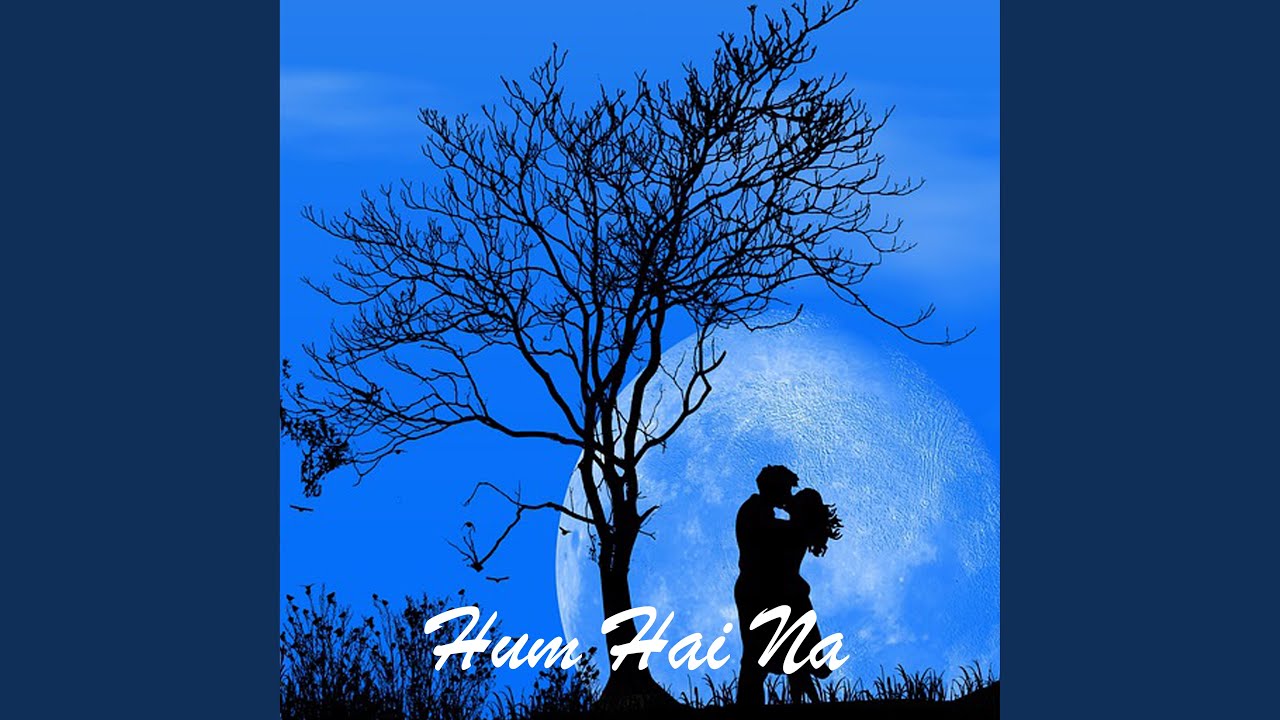 Hum Hai Na - YouTube