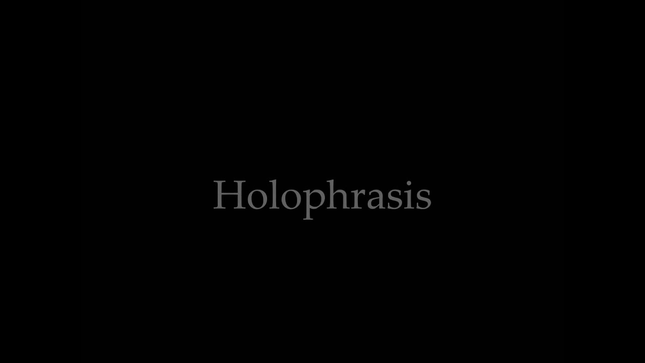 Holophrasis - YouTube