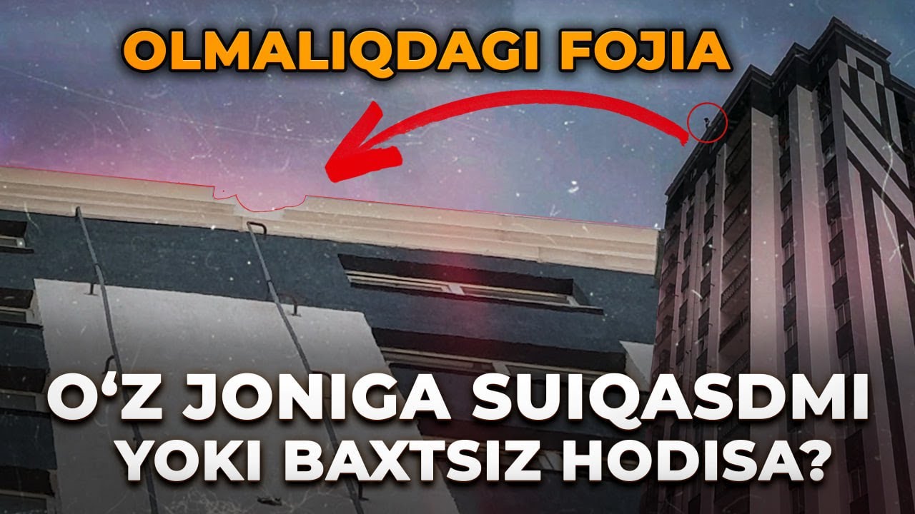 OLMALIQDAGI FOJIA O'Z JONIGA SUIQASDMI YOKI BAXTSIZ HODISA? - YouTube