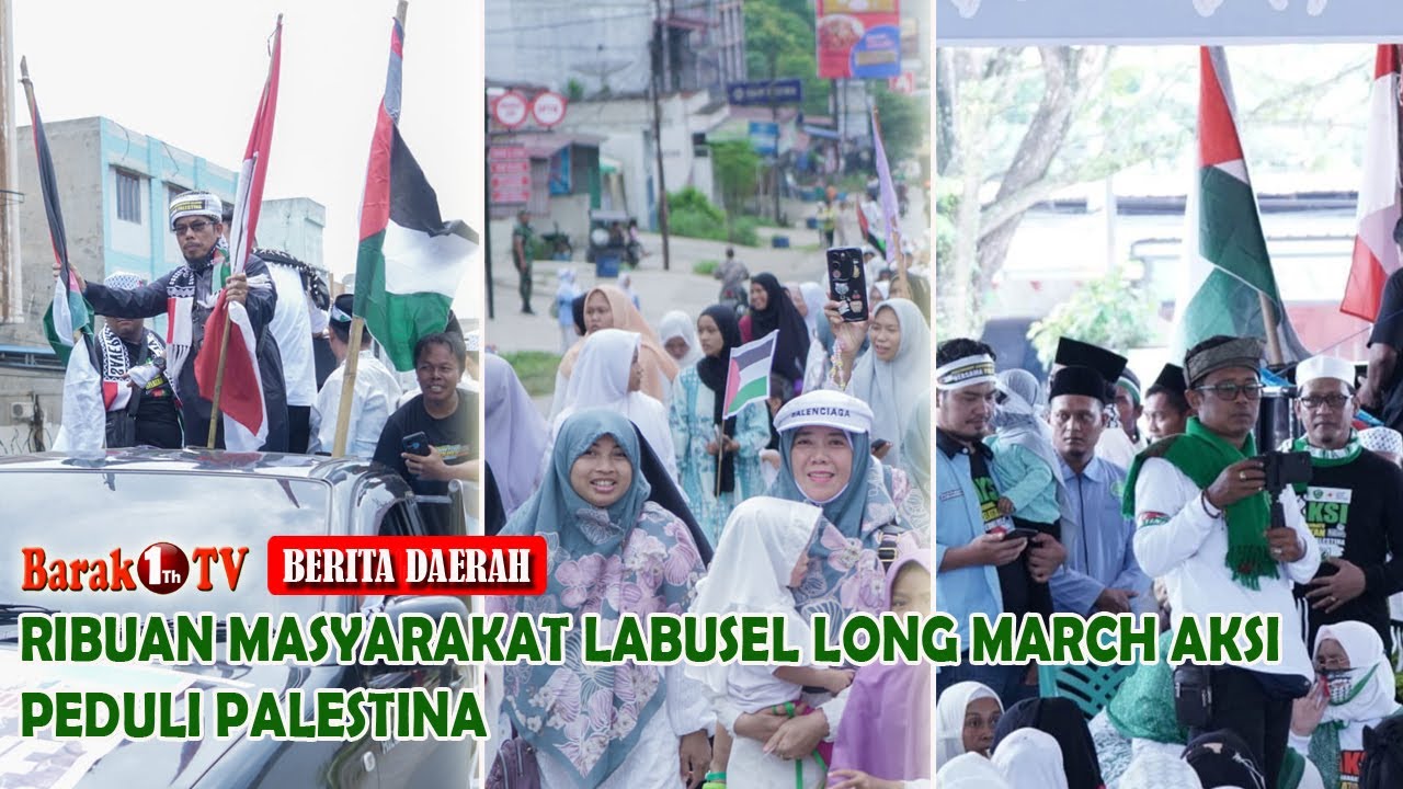 Ribuan Masyarakat Labusel Long March Aksi Peduli palestina - YouTube