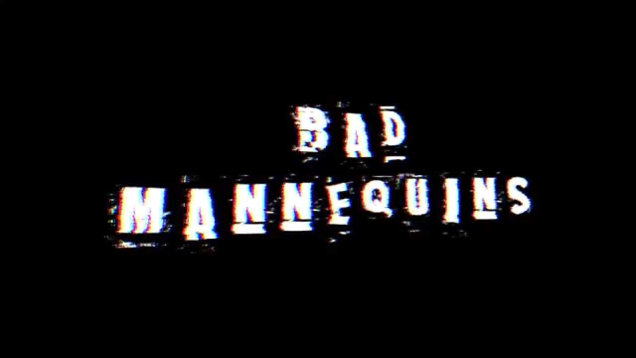 Bad Mannequins - Coming Soon - YouTube