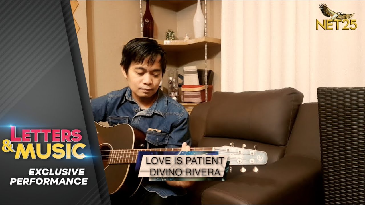 Divino Rivera - Love Is Patient (NET25 Letters and Music online) - YouTube