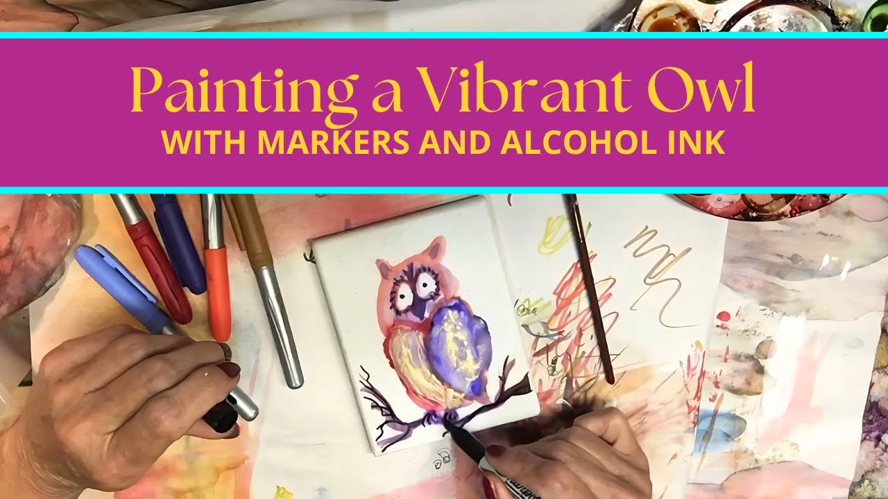 Painting a Vibrant Owl with Markers & Alcohol Ink - YouTube
