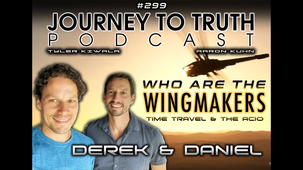 EP 299 | Derek & Daniel: Who Are The Wingmakers? Time Travel & The ACIO ...