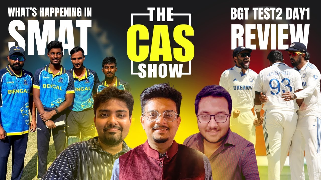The CAS Show | BGT Test 2 Day 1 Review • Bengal in SMAT knockouts | Ep ...