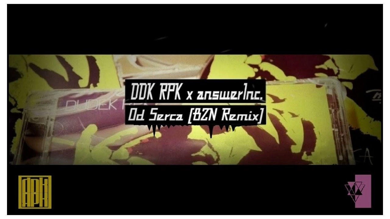 DDK RPK x AnswerInc - Od Serca (BZN Remix) - YouTube