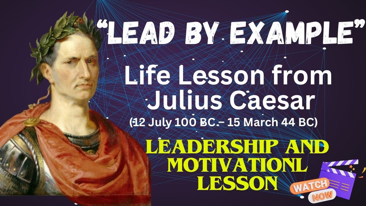 Lead by Example: Life Lesson from Julius Caesar - YouTube