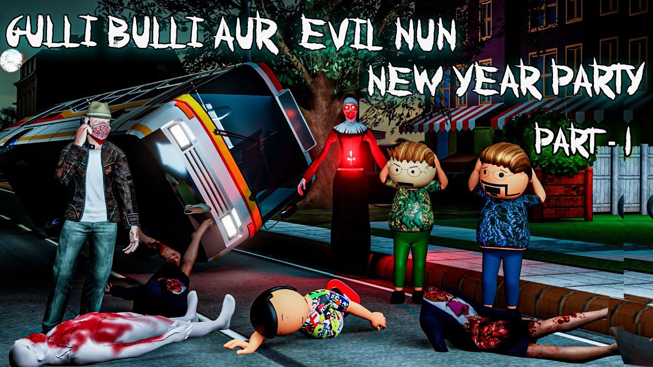 Gulli Bulli Aur Evil Nun New Year Party Part 1| | Horror Story | Gulli ...