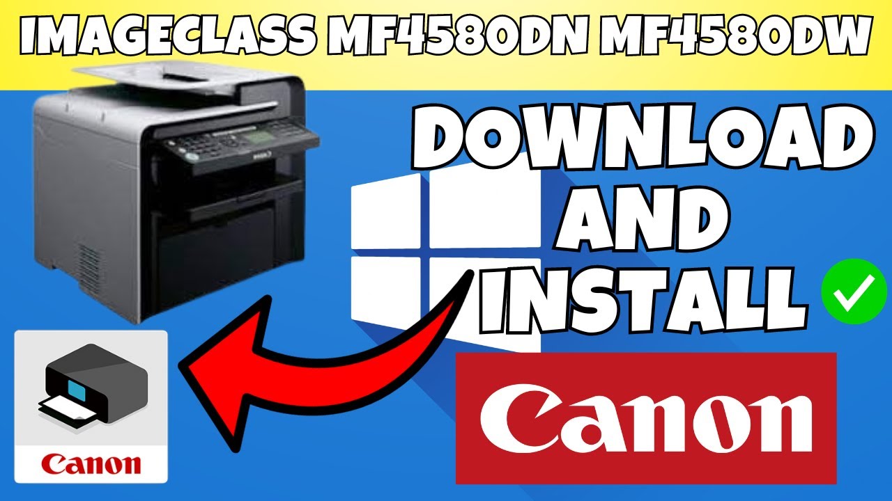 How To Download & Install Canon imageCLASS MF4580dn MF4580dw Printer ...