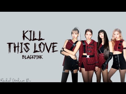 BLACKPINK - 'Kill This Love' Easy Lyrics