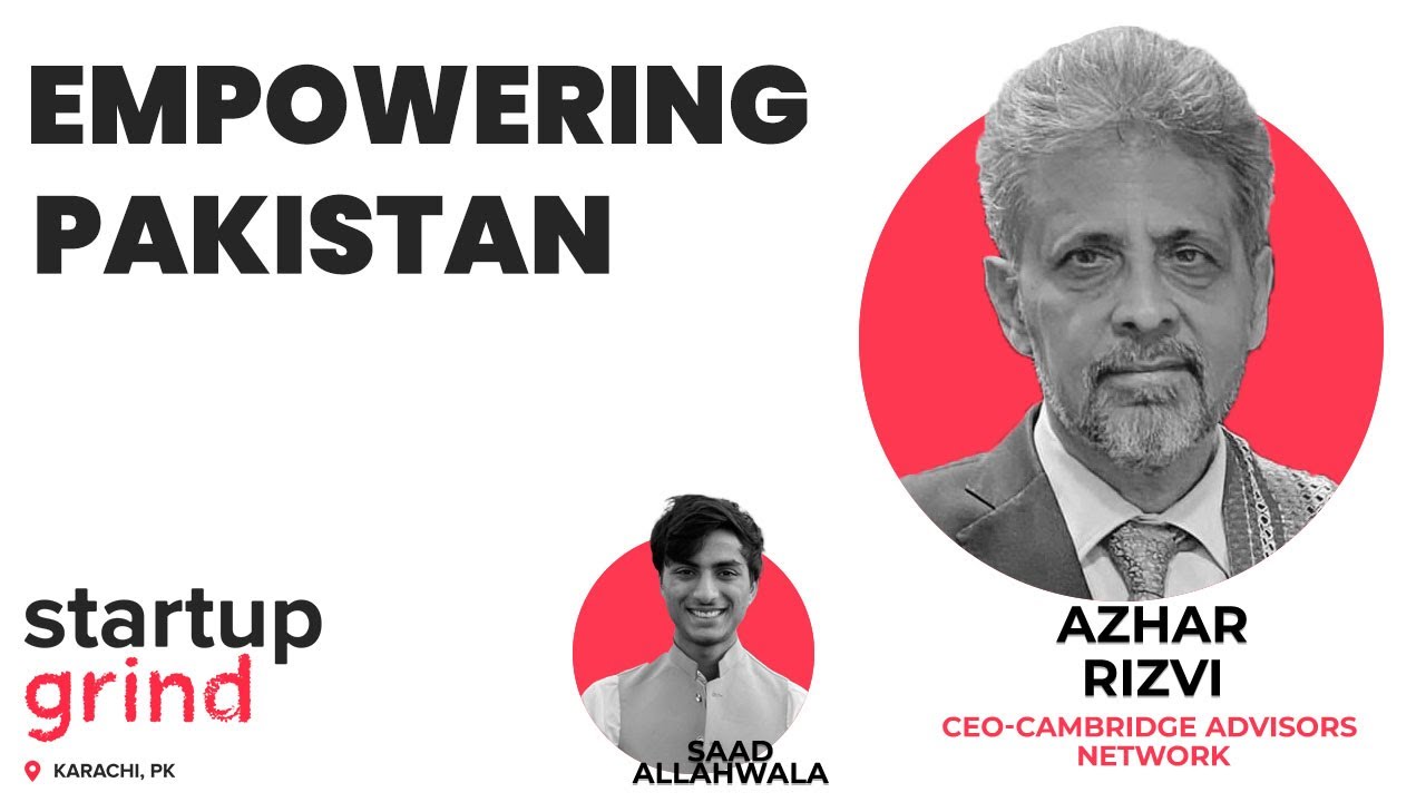 Empowering Pakistan Ft. Azhar Rizvi (Cambridge Advisors Network) 11| SG ...