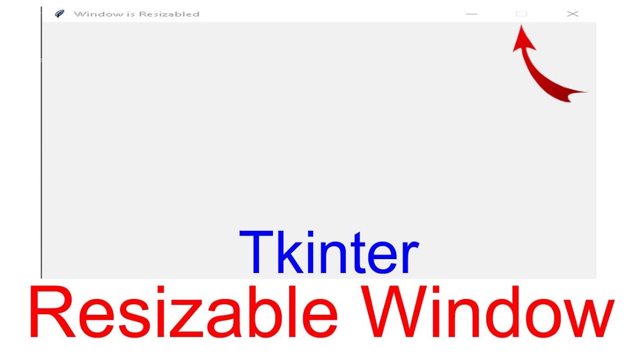 Resizable Window Tkinter YouTube Resizable Window Tkinter YouTube