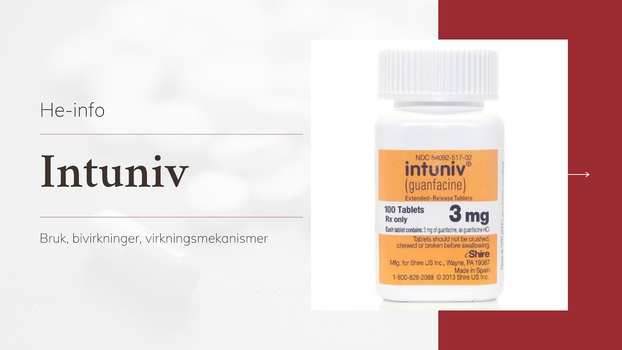 #Intuniv : Indikasjoner, kontraindikasjoner, dosering, bivirkninger ...
