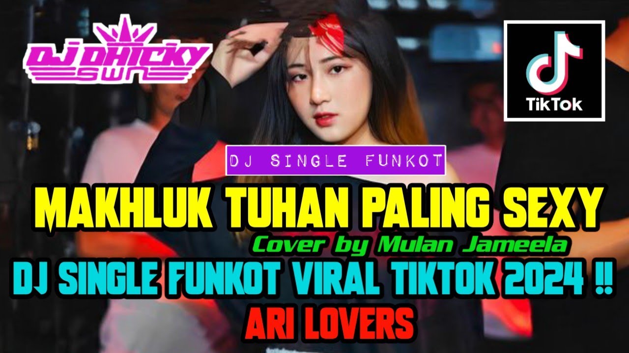 FUNKOT •DJ MAKHLUK TUHAN PALING SEXY HARD NGAYAK [ Mulan Jameela ...