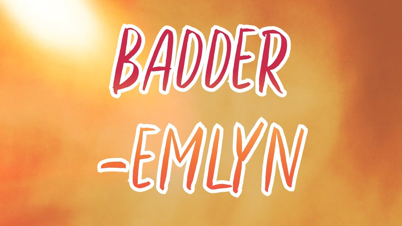 BADDER -emlyn (sped up) - YouTube