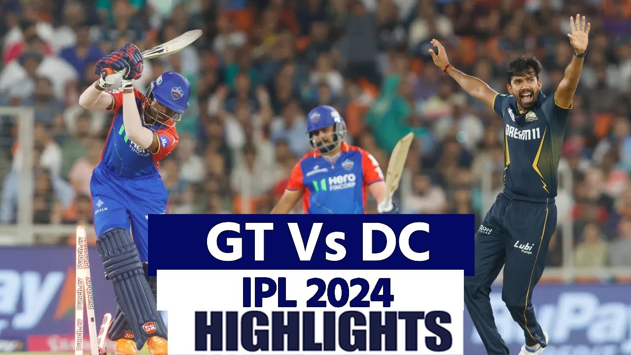 GT vs DC IPL 2024 32 Match Highlights: Gujarat Titans vs Delhi Capitals ...