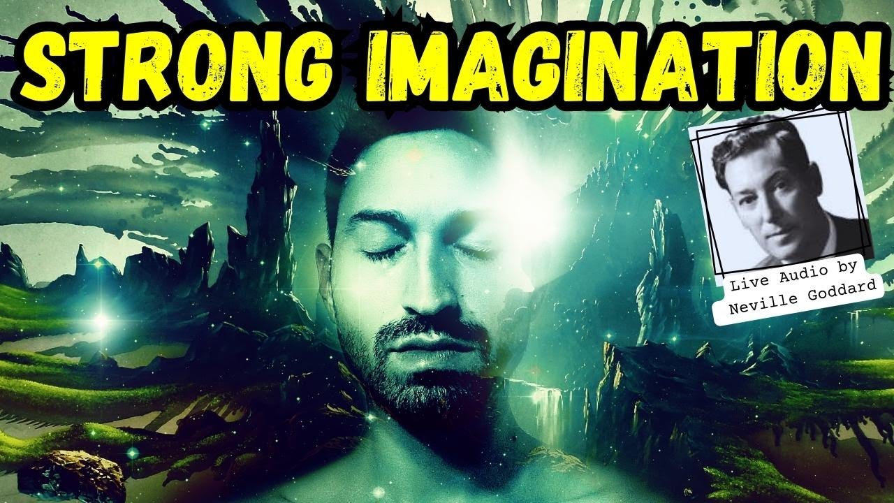 Strong Imagination | Neville Goddard - YouTube