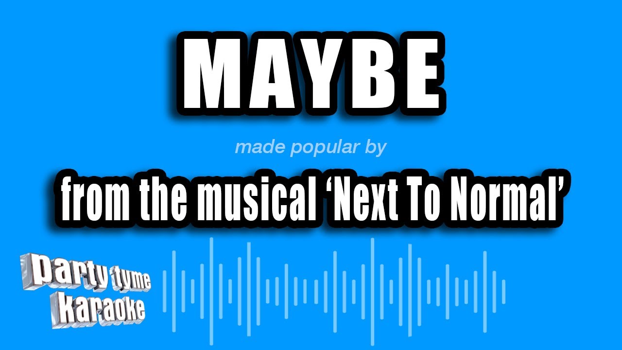 'Next To Normal' - Maybe (Karaoke Version) - YouTube