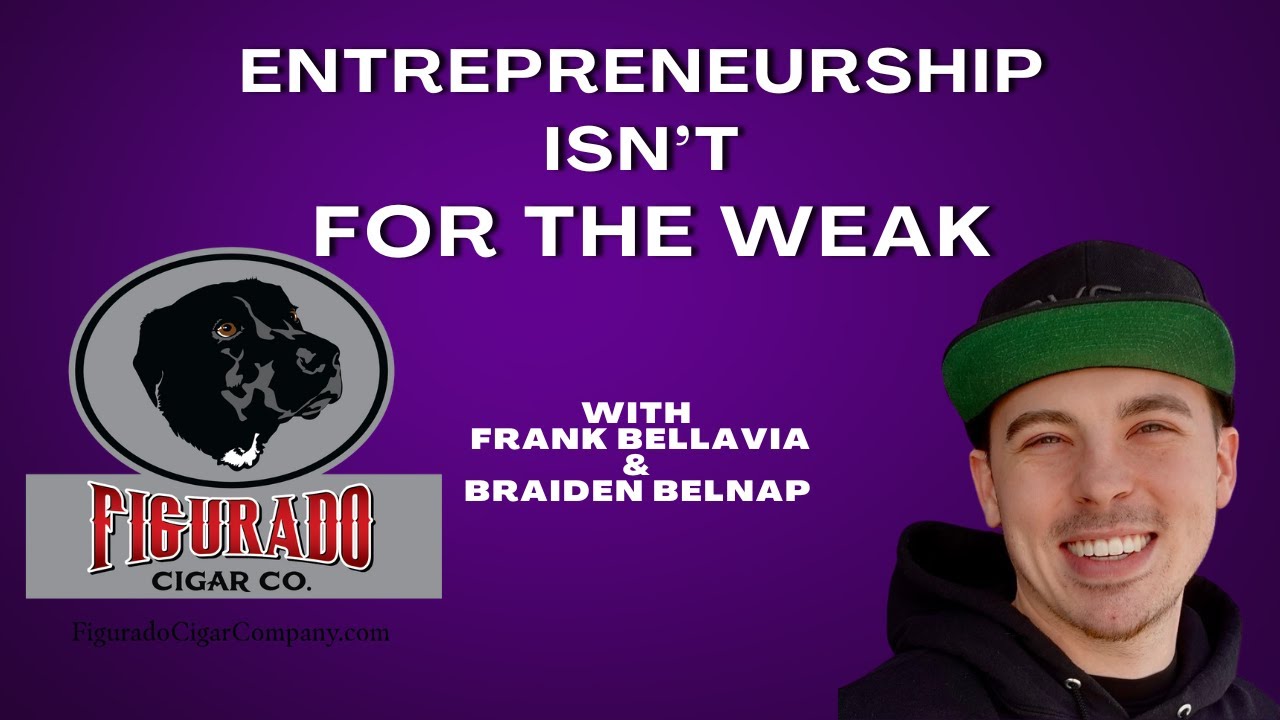 Entrepreneurship Isn’t For The Weak w/ Frank Bellavia and Braiden ...