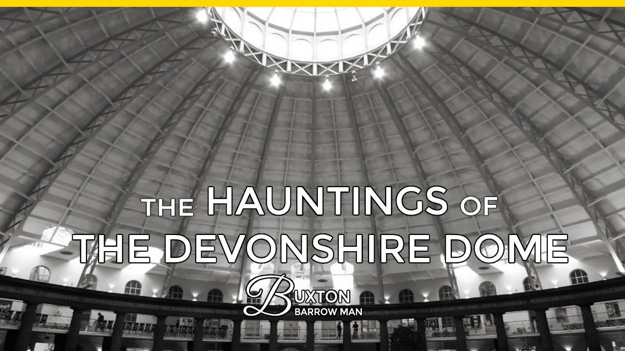 The Hauntings Of The Devonshire Dome - YouTube