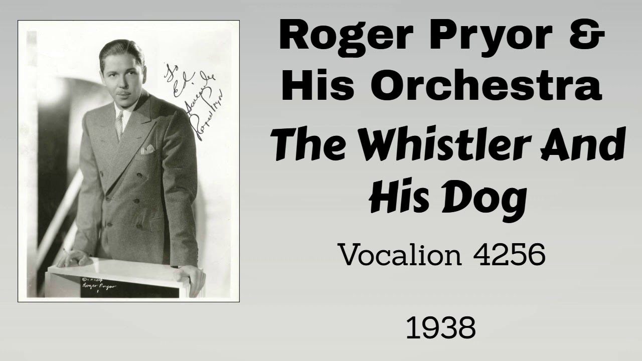 Roger Pryor and his orchestra - The Whistler and his Dog - 1938 - YouTube