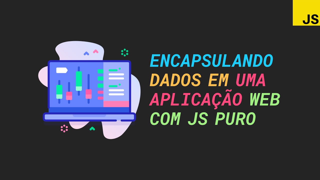 Javascript Puro Fazendo Isso Você Encapsula Dados Em Uma Aplicação Web Closures Iife Youtube