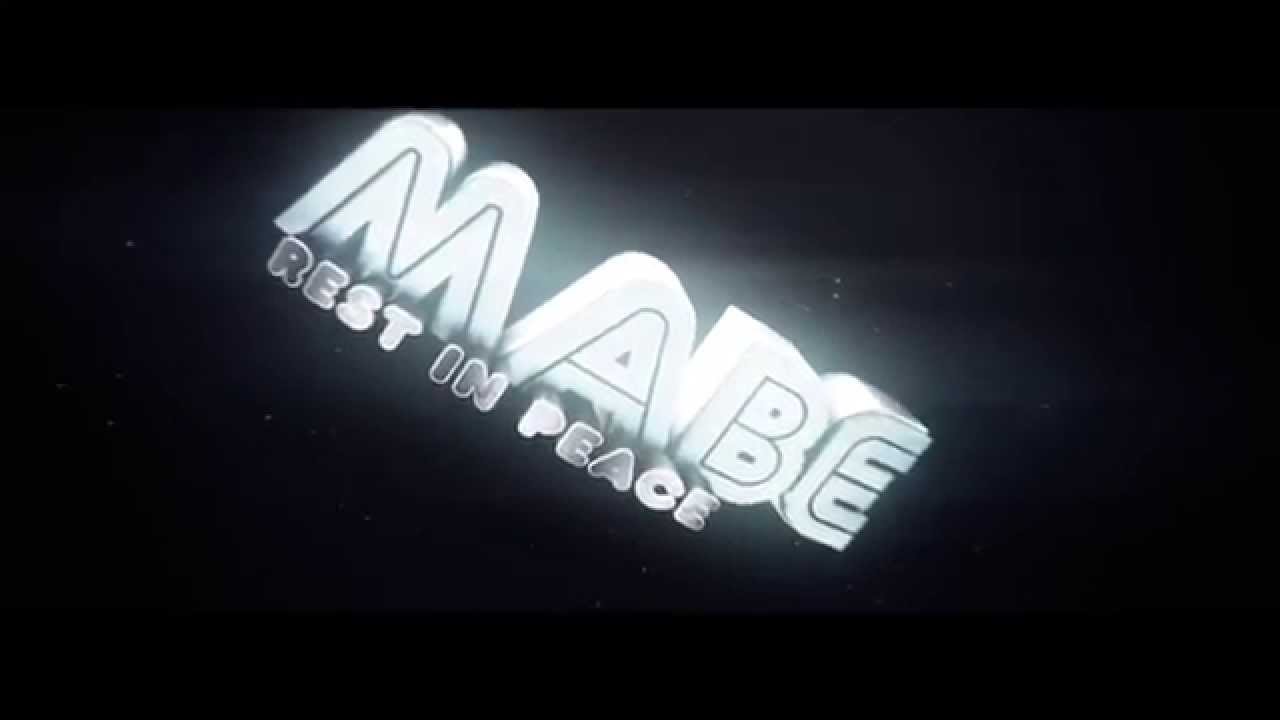 Rest in peace Mabe ♥ ♥ Feel free to reupload - YouTube