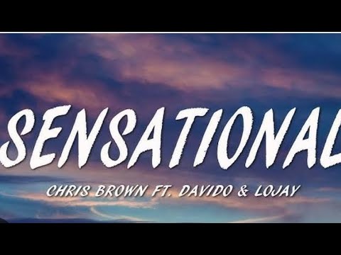 Chris Brown- sensational ft Davido and lojay (lyrics) - YouTube