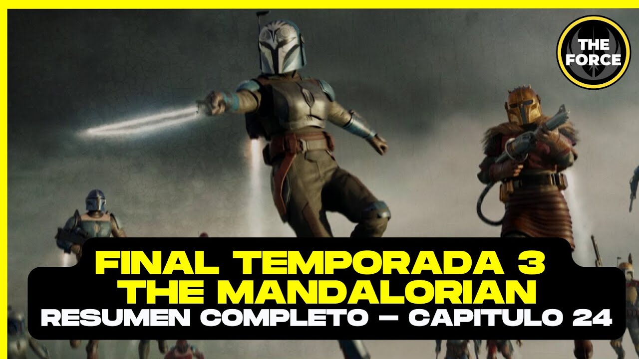 Resumen THE MANDALORIAN - FINAL TEMPORADA 3 (El Retorno - Capitulo 24) - YouTube