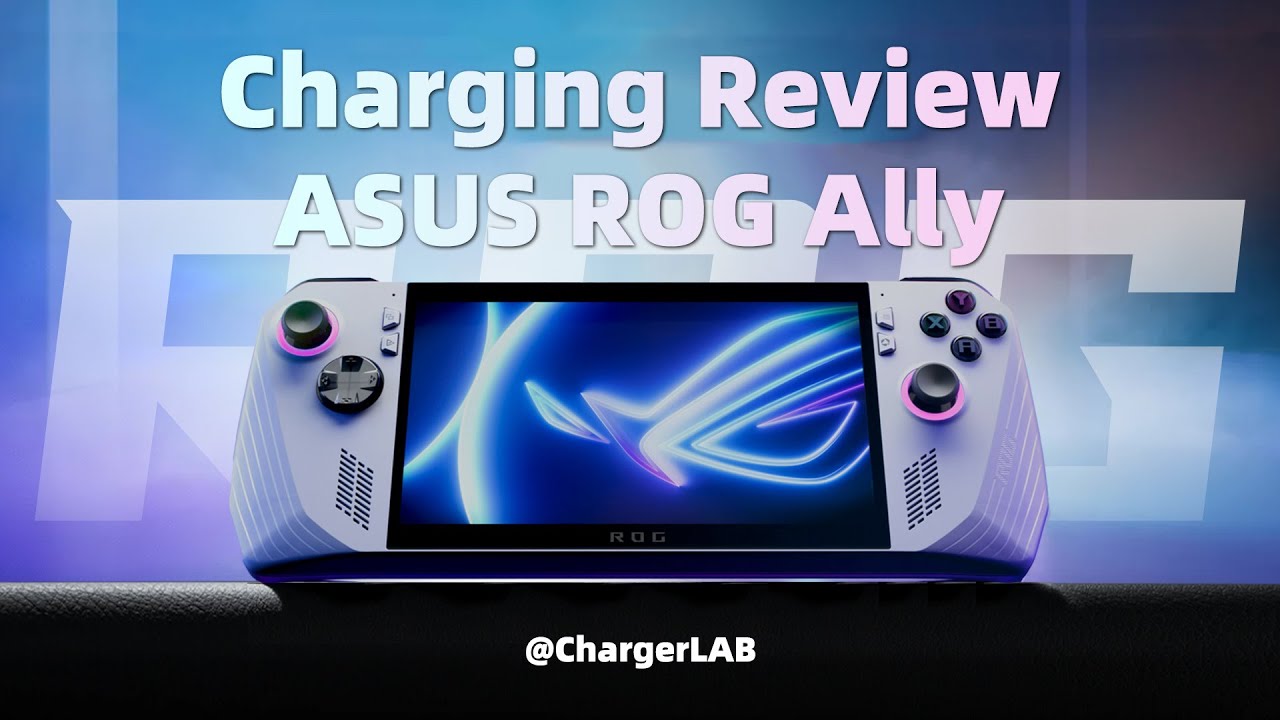 Charge Like a Laptop | Charging Review of ASUS ROG Ally Game Console ...