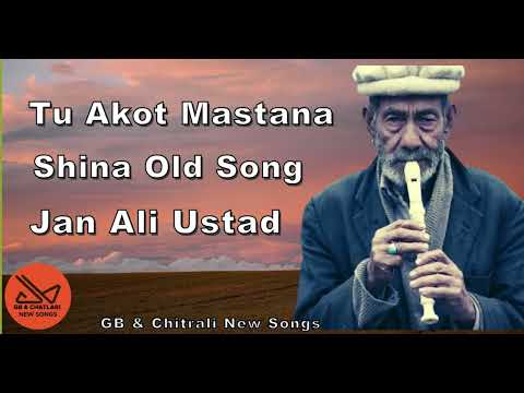 Shina Old Song By Jan Ali Ustad || Tu Akot Mastana || Shina Old Song
