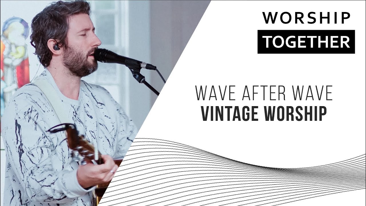 Wave After Wave // Vintage Worship // New Song Cafe - YouTube
