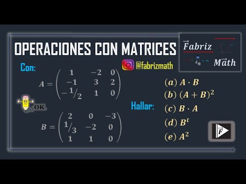 Operaciones con matrices, (suma, multiplicación, matriz traspuesta, cuadrado de una matriz ...