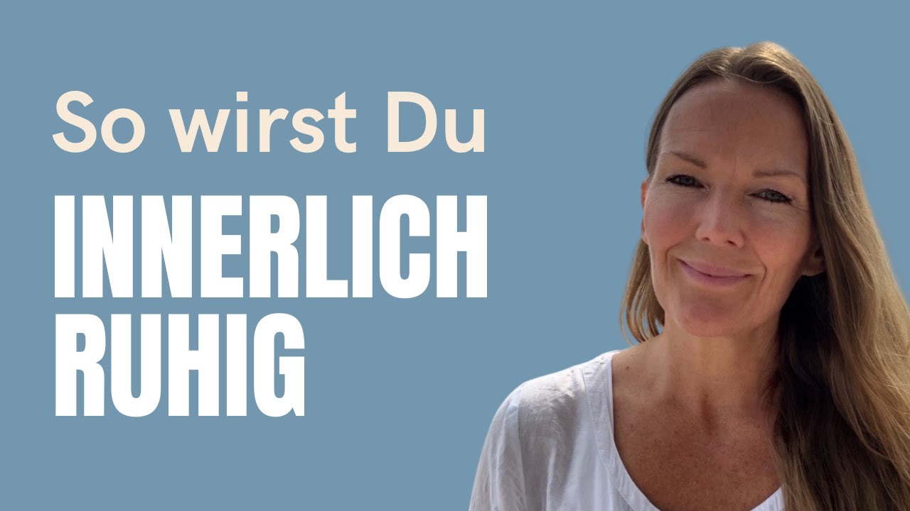 Was hilft bei innerer Unruhe? 5 Tipps, wie Du innerlich zur Ruhe kommst ...