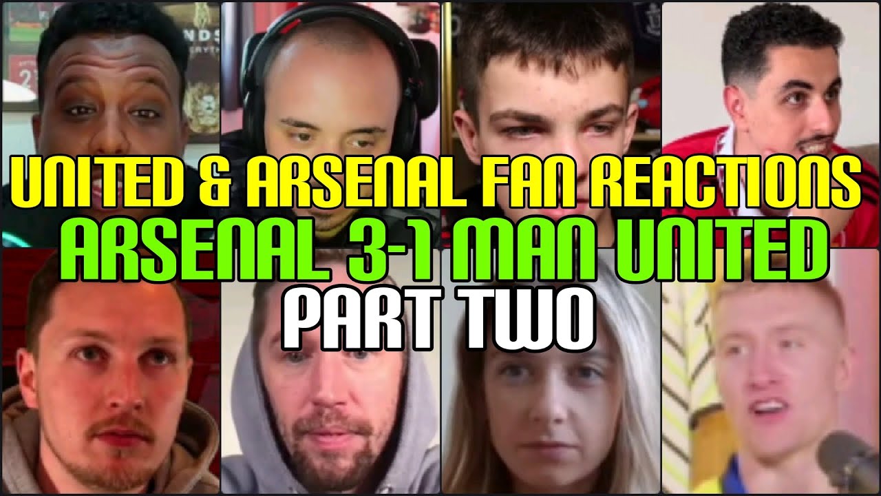 UNITED & ARSENAL FANS REACTION TO ARSENAL 3-1 MAN UNITED (PART 2 ...