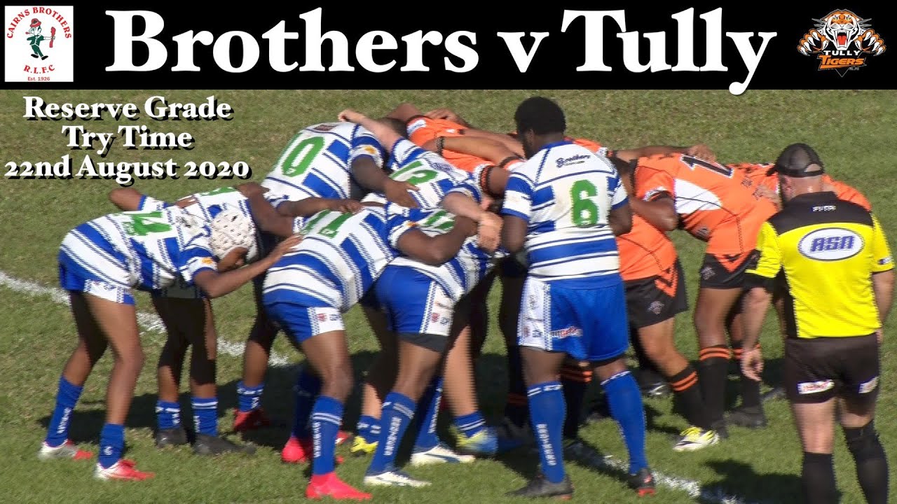 2020 Tully Tigers v Cairns Brothers ~ Reserve GradeTries ~ 22nd August ...