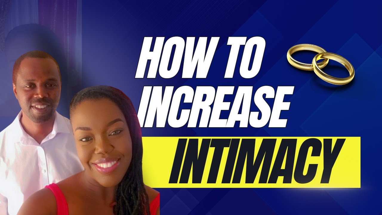 How To Increase Intimacy In Your Marriage - YouTube