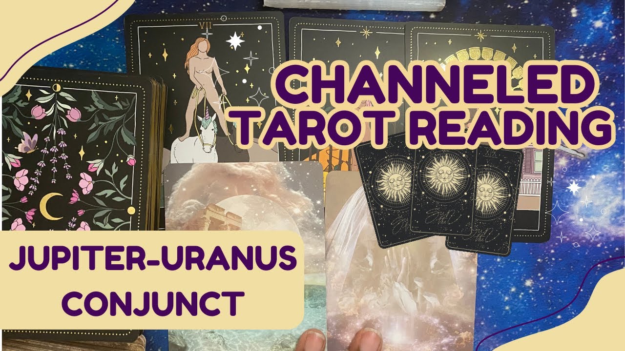 Channeled Tarot Message! Jupiter- Uranus Conjunct - YouTube
