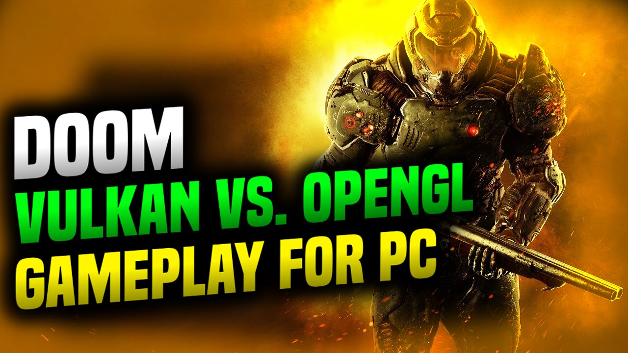 DOOM - Vulkan Vs. OpenGL (Game Framerate Performance) News for PC ...