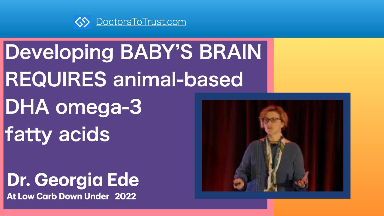 GEORGIA EDE 1: Developing BABY’S BRAIN REQUIRES animal-based DHA omega ...