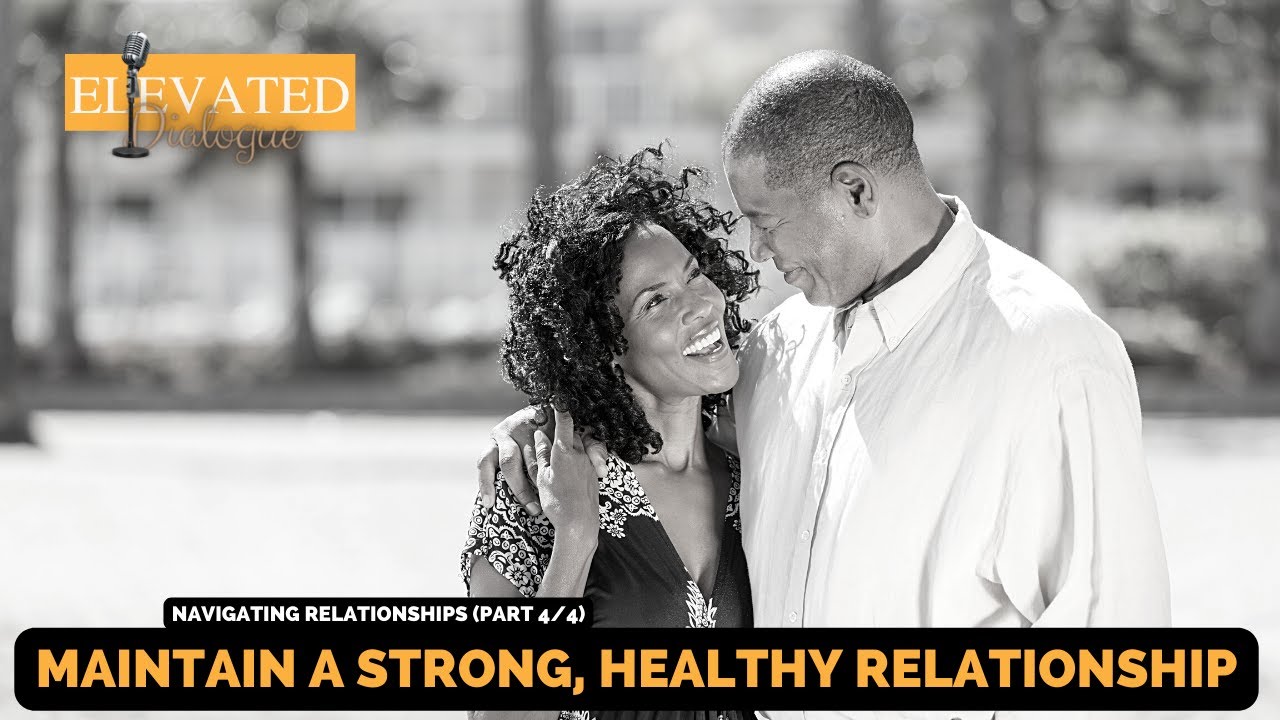How can I maintain a strong, healthy relationship over time? - YouTube