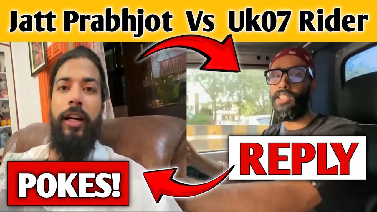 Uk07 Rider Vs Jatt Prabhjot | Uk07 Rider Pokes To Jatt Prabhjot | Jatt ...