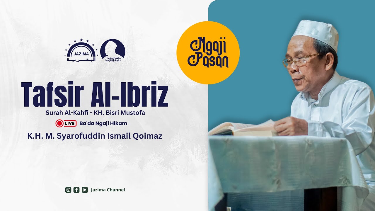 TAFSIR AL-IBRIZ (SURAH AL-KAHFI) || K.H. M. SYAROFUDDIN ISMAIL QOIMAZ ...