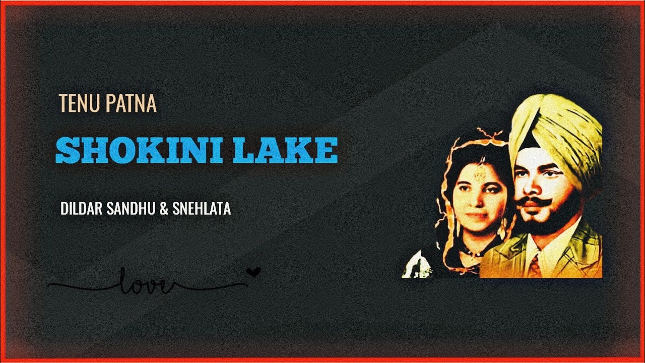 Tenu Patna Shokini Lake - Didar Sandhu and snehlata X Smoke Ride - YouTube