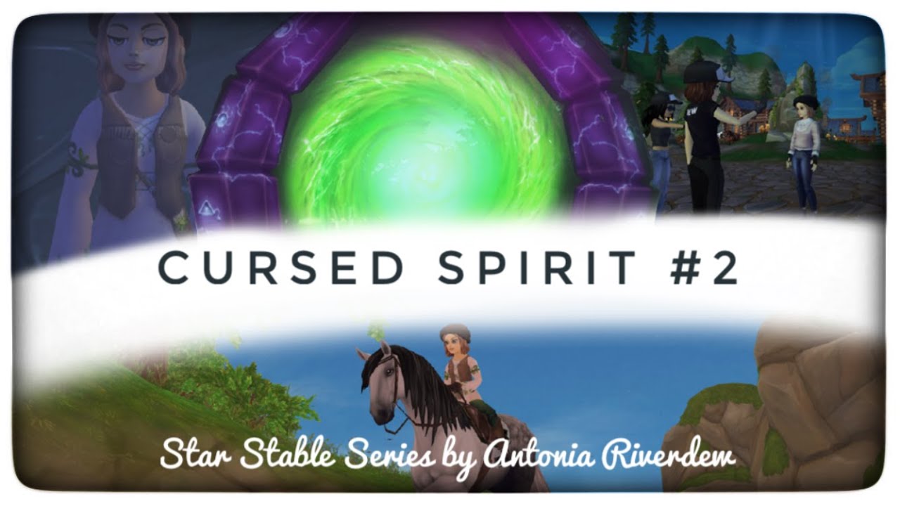 🔥CURSED SPIRIT #2🔥 Star Stable Serie mit Stimme// Sso 🐴 Antonia ...